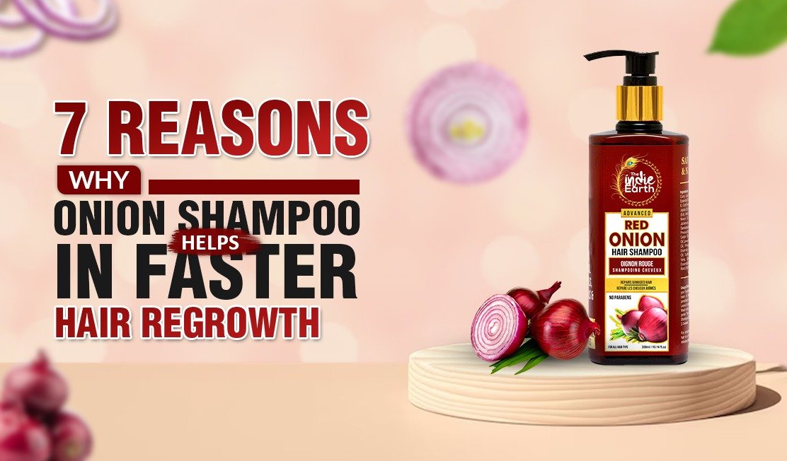 7 Reasons Why Onion Shampoo Helps in Faster Hair Regrowth - The Indie Earth